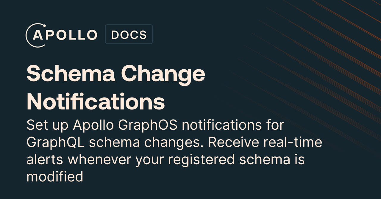 Schema Change Notifications - Apollo GraphQL Docs Schema Change Notifications - Apollo GraphQL Docs